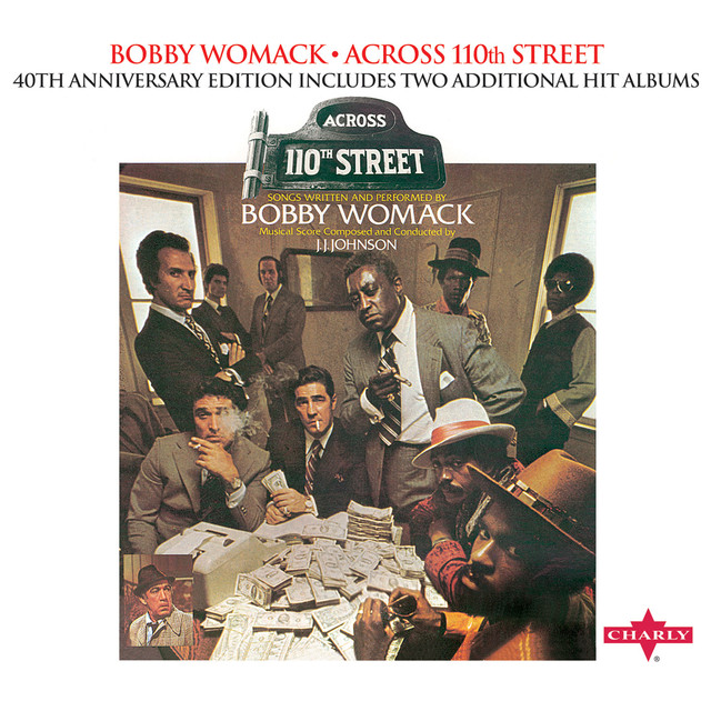 Across 110th Street (40th Anniversary Edition) by Bobby Womack on Spotify