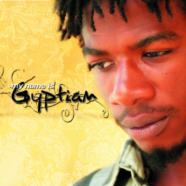 My Name Is Gyptian by Gyptian on Spotify