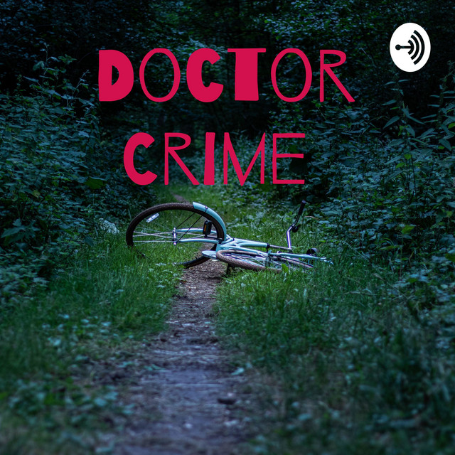 Doctor Crime | Podcast on Spotify