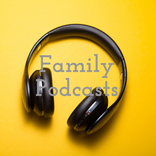 Family Podcasts | Podcast on Spotify