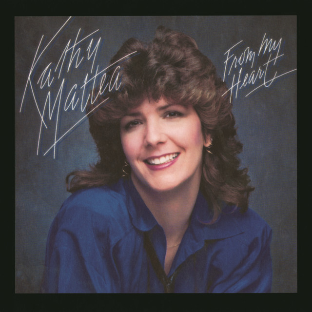 From My Heart by Kathy Mattea on Spotify