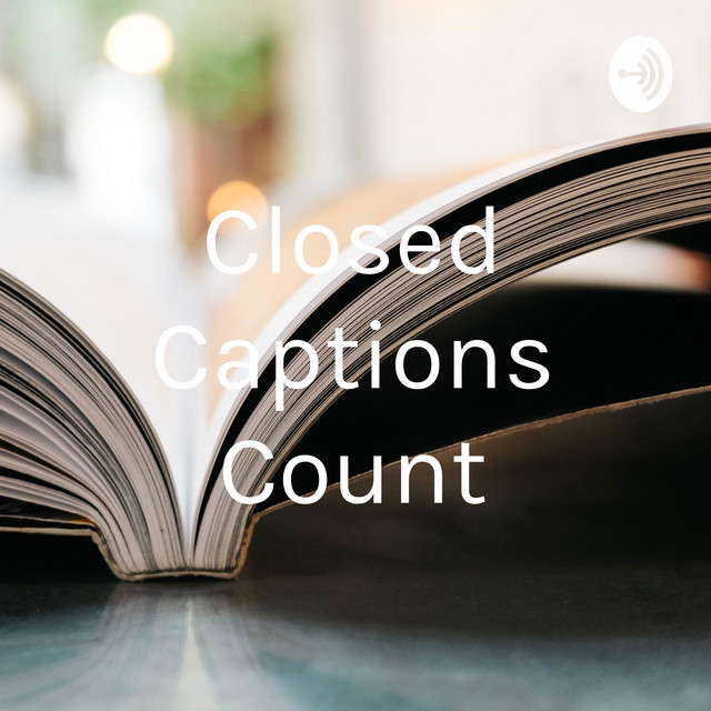 Closed Captions Count | Podcast on Spotify
