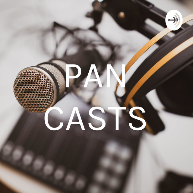 PAN CASTS | Podcast on Spotify