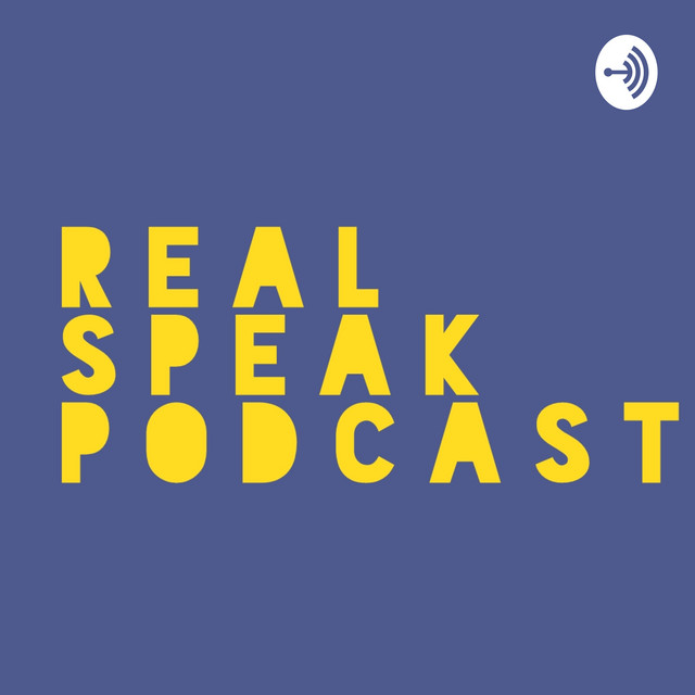 The Real Speak Podcast | Podcast on Spotify