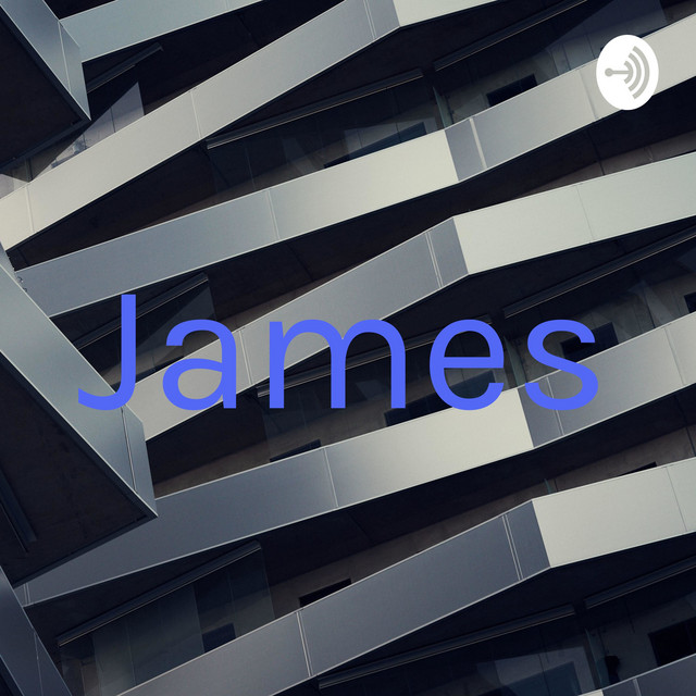 James | Podcast on Spotify