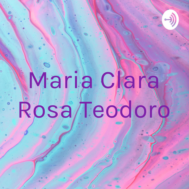 Maria Clara Rosa Teodoro | Podcast on Spotify