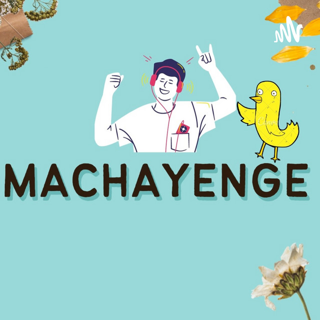 Machayenge | Podcast on Spotify