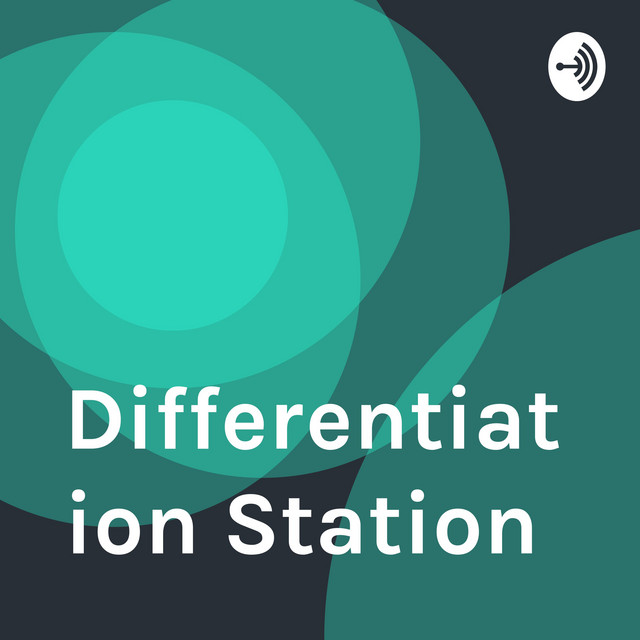 Differentiation Station | Podcast on Spotify