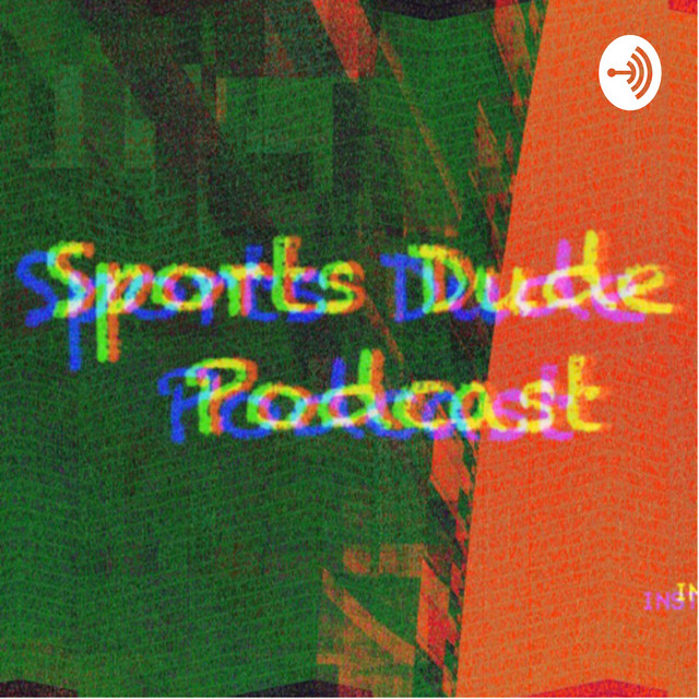 Sports Dude Podcast | Podcast on Spotify
