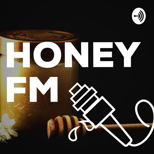Honey FM | Podcast on Spotify