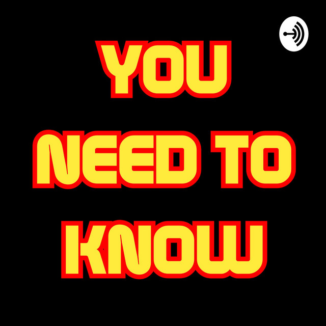 You Need To Know | Podcast on Spotify