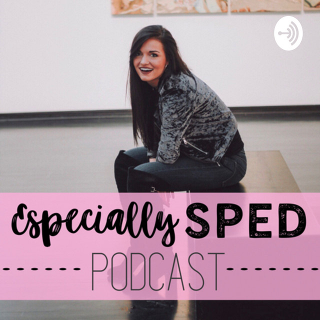 Especially SPED with Ms. Chyna | Podcast on Spotify