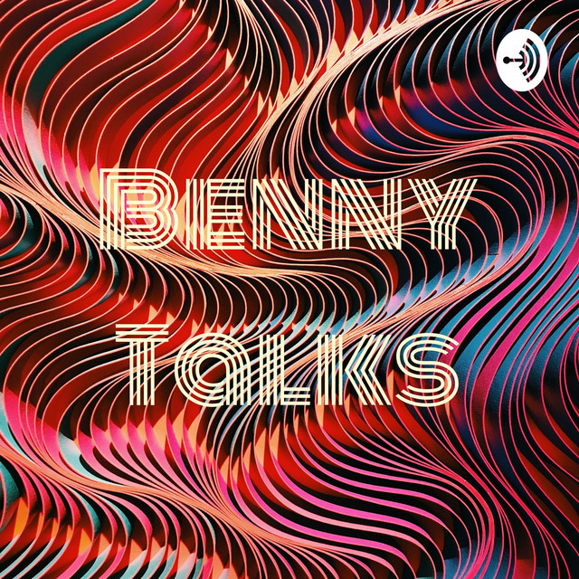 Benny Talks | Podcast on Spotify