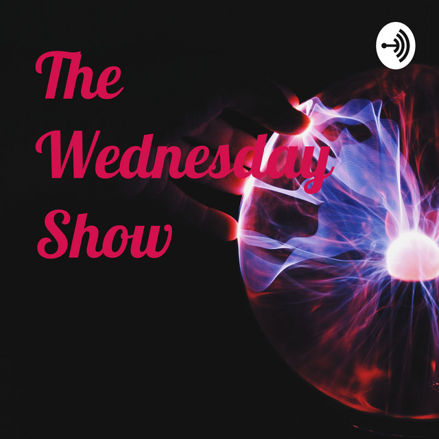 The Wednesday Show | Podcast on Spotify