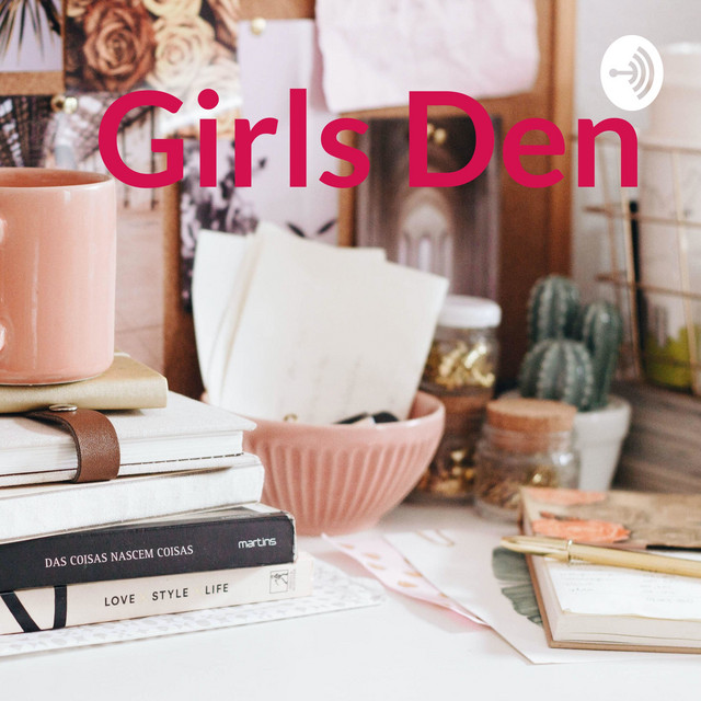 Girls Den | Podcast on Spotify
