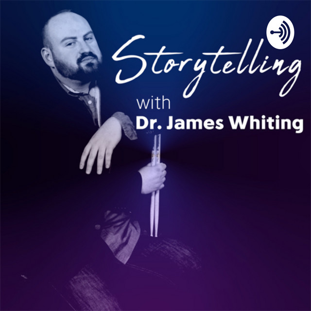 Storytelling with Dr. James Whiting | Podcast on Spotify