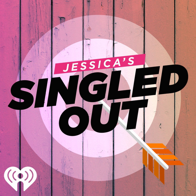 Jessica’s Singled Out | Podcast on Spotify