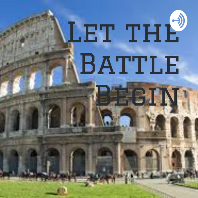 Let the Battle Begin | Podcast on Spotify