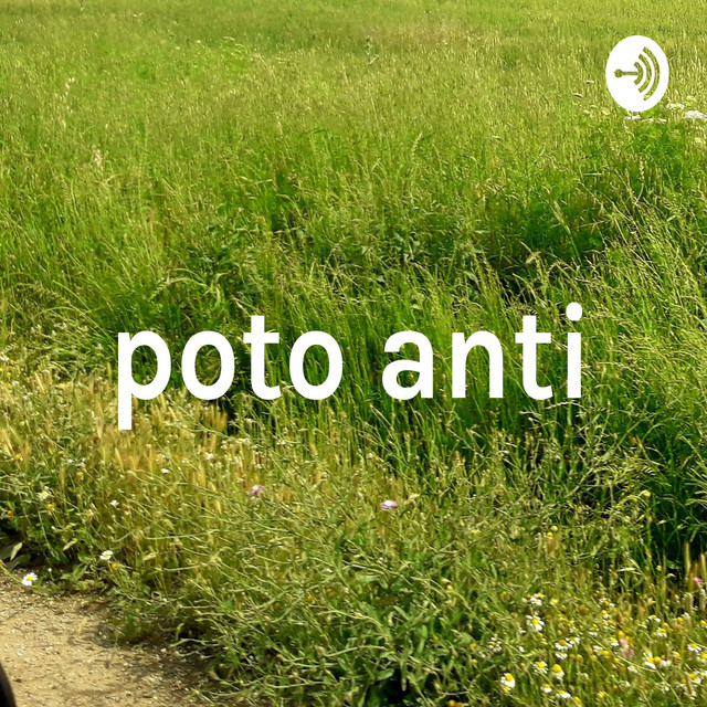 poto anti | Podcast on Spotify