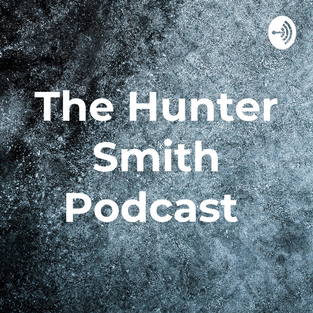 The Hunter Smith Podcast | Podcast on Spotify