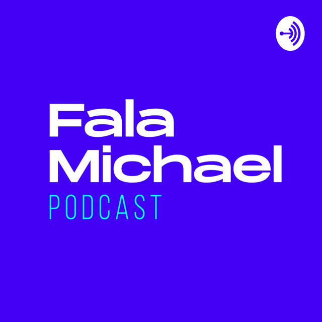 Fala Michael | Podcast on Spotify