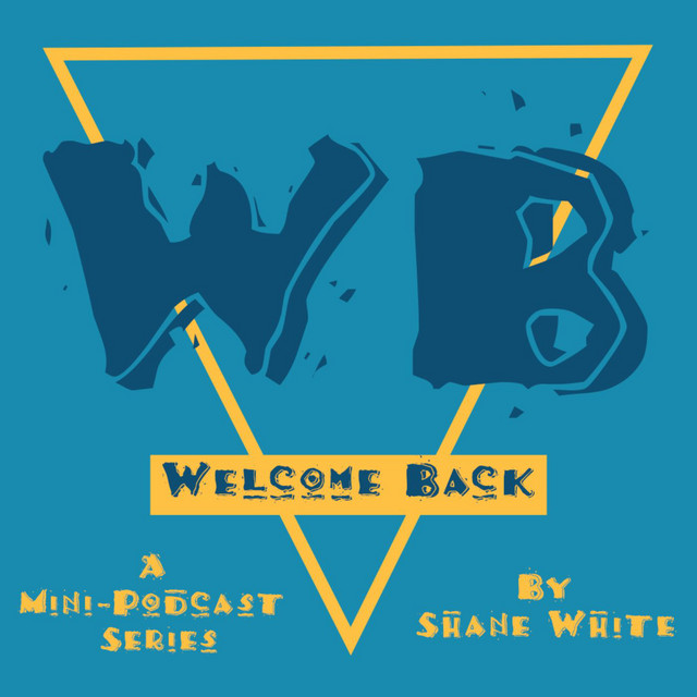 Welcome Back | Podcast on Spotify