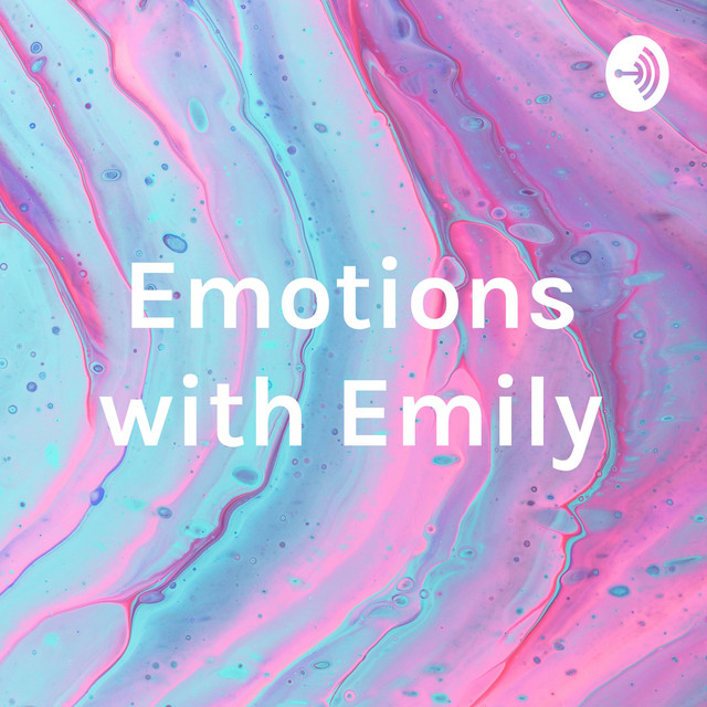 Emotions with Emily | Podcast on Spotify