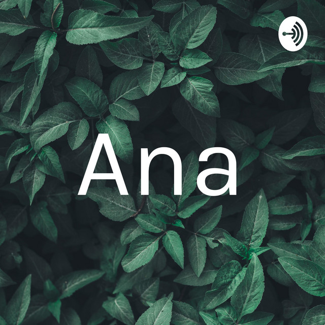 Ana | Podcast on Spotify