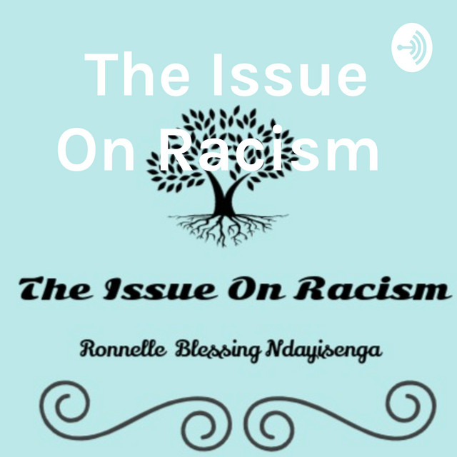 The Issue On Racism | Podcast on Spotify