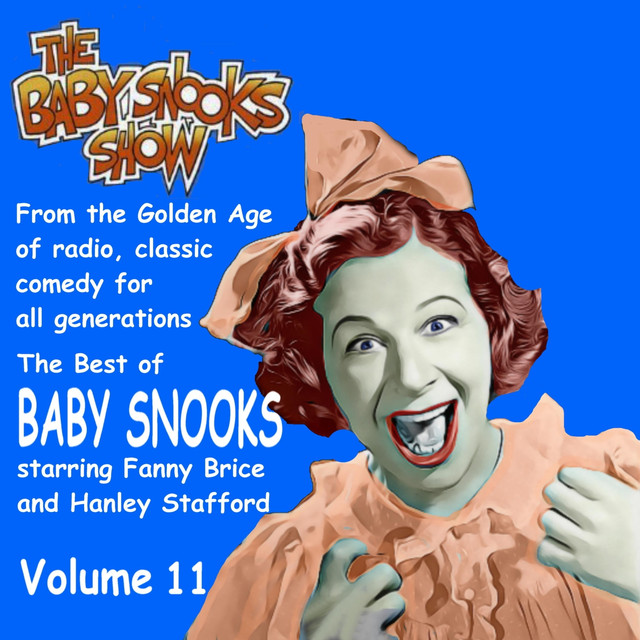 The Best of Baby Snooks, Vol. 11 by Fanny Brice on Spotify