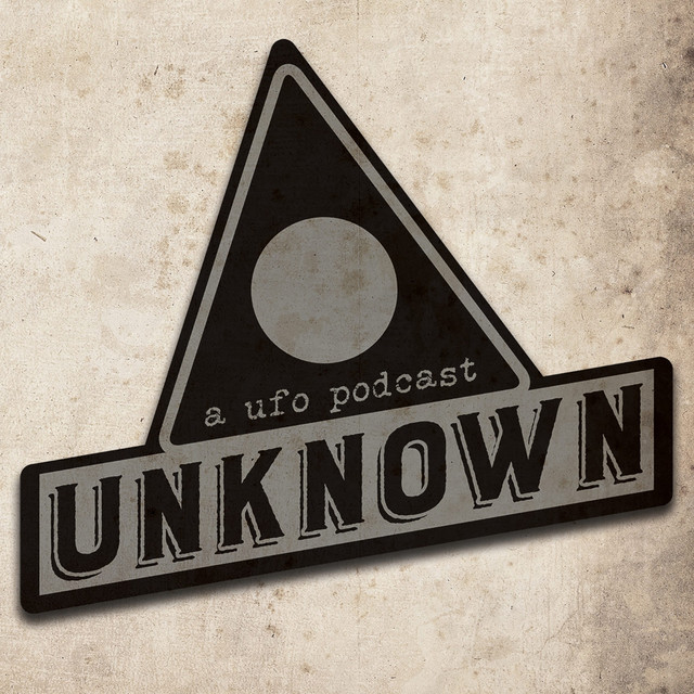 UNKNOWN - a UFO podcast | Podcast on Spotify