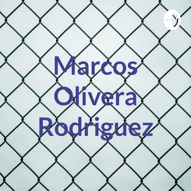 Marcos Olivera Rodriguez | Podcast on Spotify