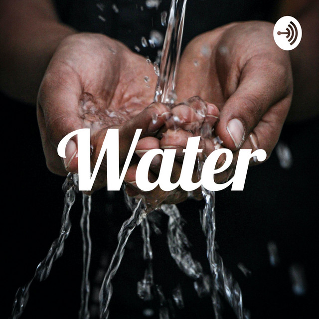 Water | Podcast on Spotify