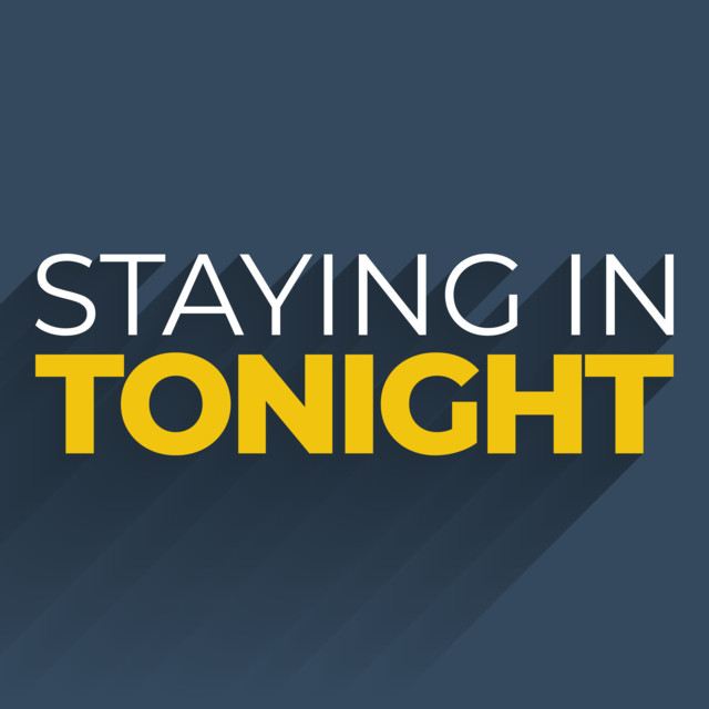 Staying in Tonight | Podcast on Spotify