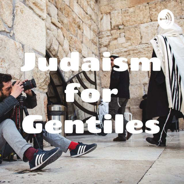 Judaism for Gentiles | Podcast on Spotify