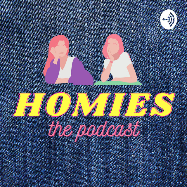 HOMIES the podcast | Podcast on Spotify