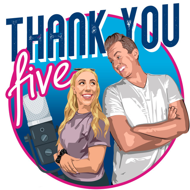 Thank You Five: The Podcast | Podcast on Spotify