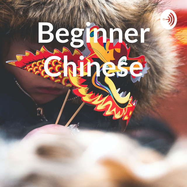 Beginner Chinese | Podcast on Spotify