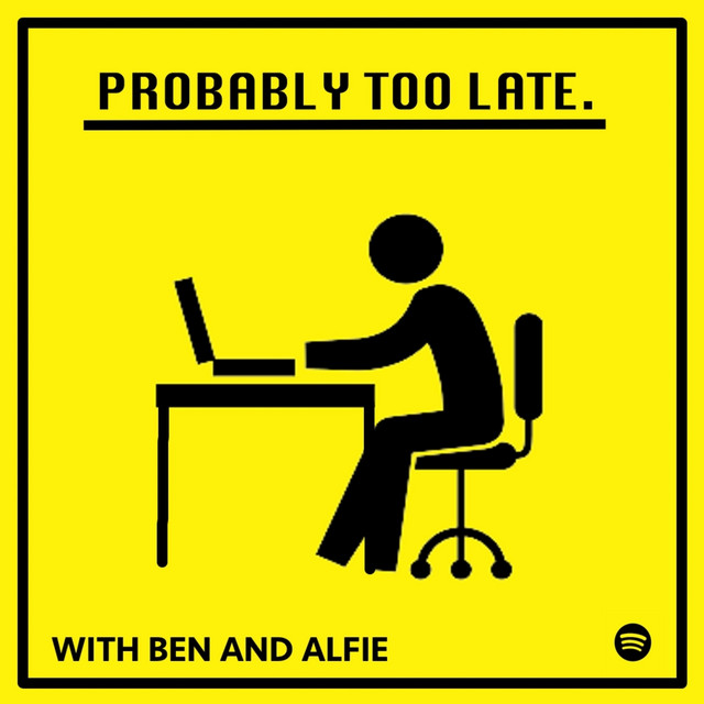Probably Too Late. | Podcast on Spotify