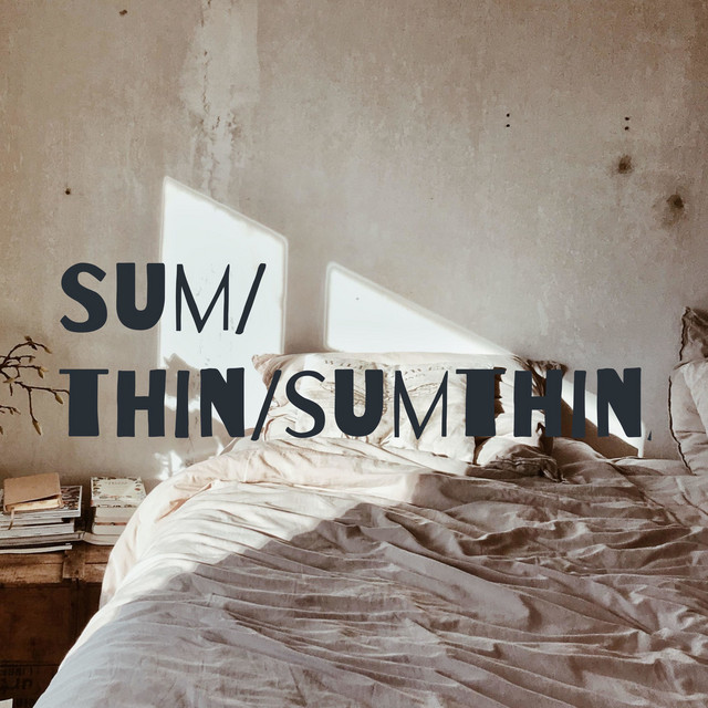 sum/Thin/sumthin/Bedcast | Podcast on Spotify