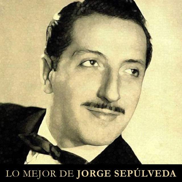 Jorge Sepúlveda - Lo Mejor de Jorge Sepúlveda Songtexte, Lyrics ...