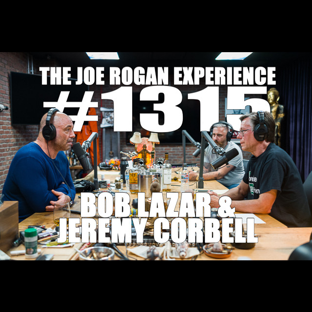 #1315 - Bob Lazar & Jeremy Corbell by The Joe Rogan Experience | Podchaser