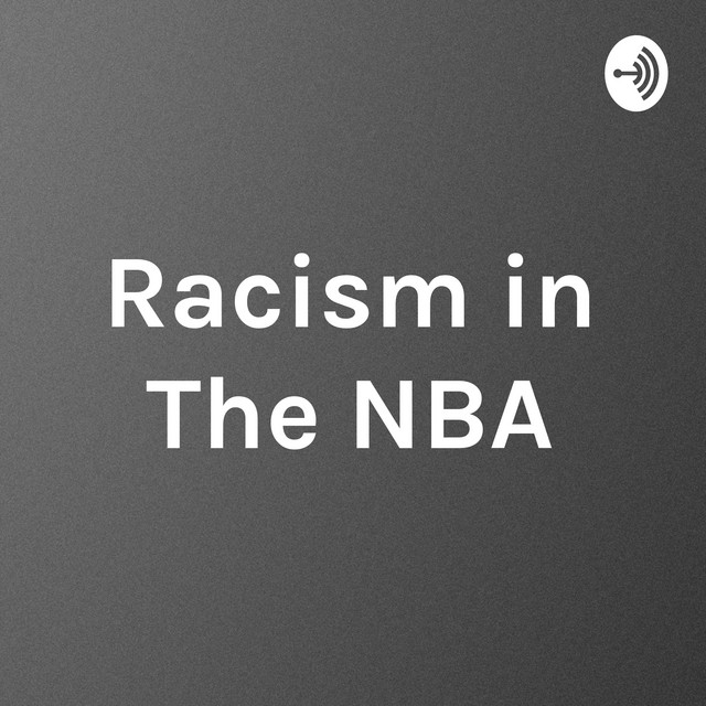 Racism in The NBA | Podcast on Spotify