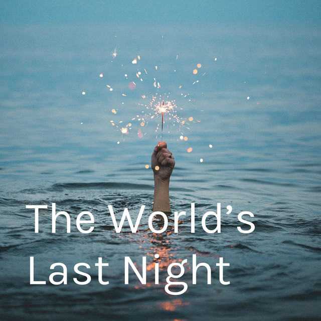 The World's Last Night | Podcast on Spotify