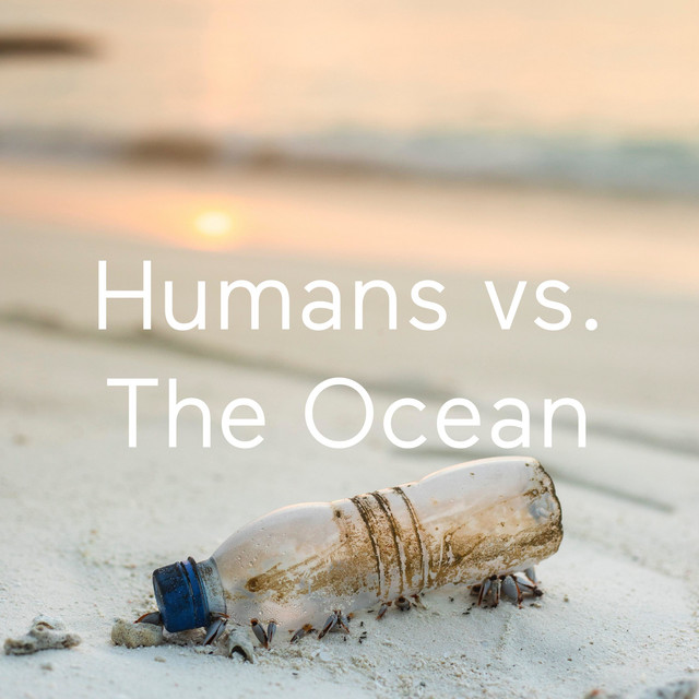 Humans vs. The Ocean | Podcast on Spotify