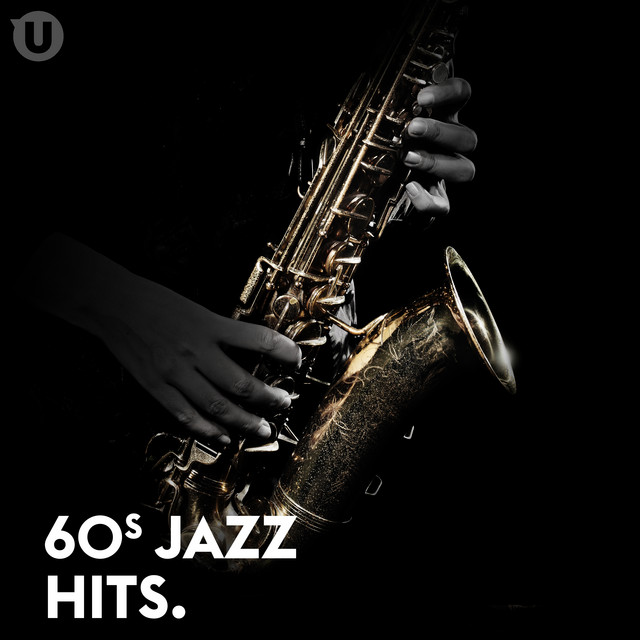 60s Jazz Hits By Various Artists On Spotify
