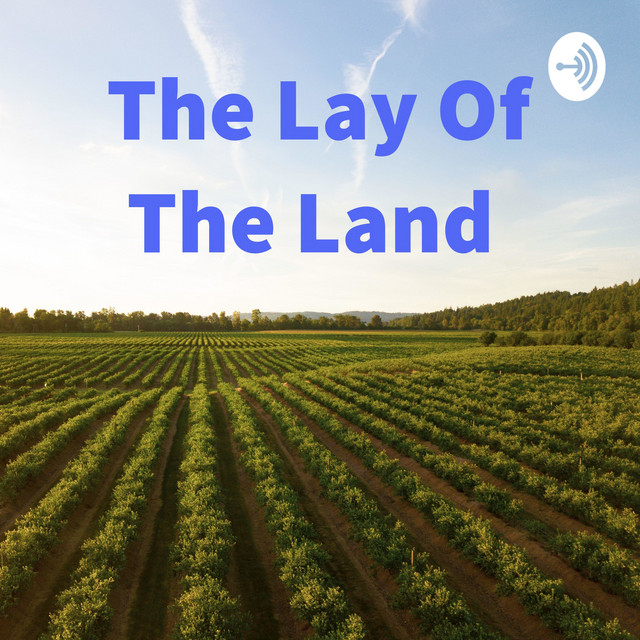 The Lay Of The Land | Podcast on Spotify