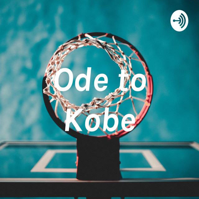 Ode to Kobe | Podcast on Spotify