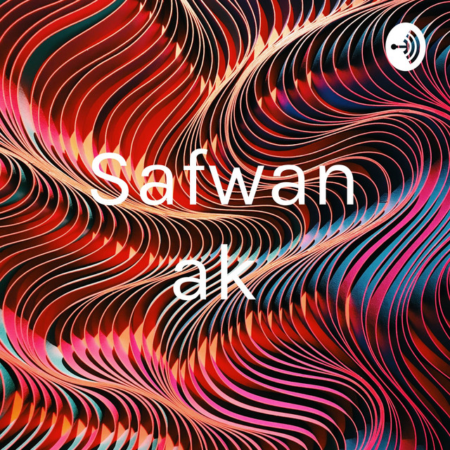 Safwan ak | Podcast on Spotify