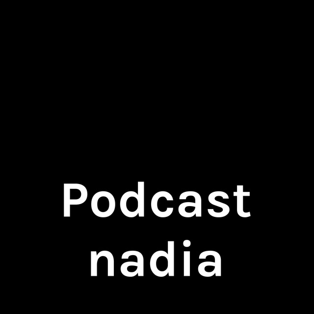 Podcast nadia | Podcast on Spotify